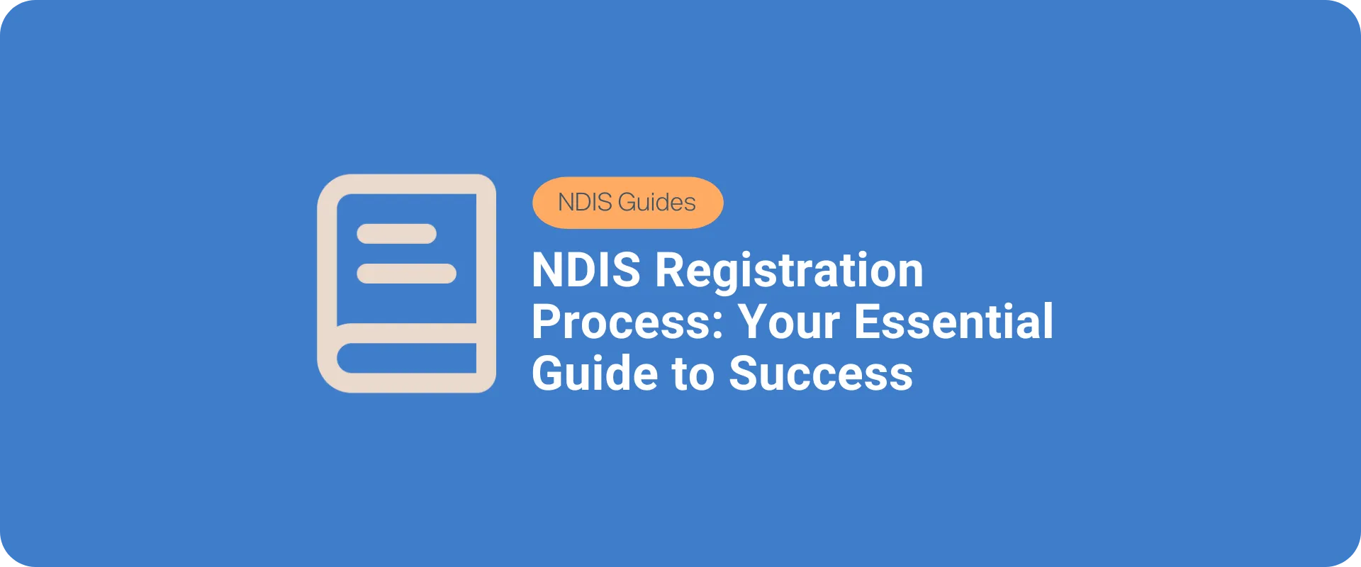 Your Ultimate Guide to Becoming an NDIS Registered Provider